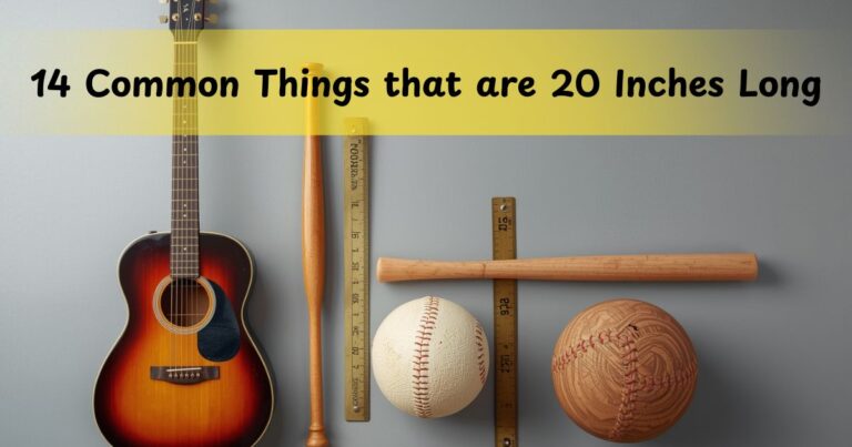 14 Common Things that are 20 Inches Long: Your Complete Visual Guide